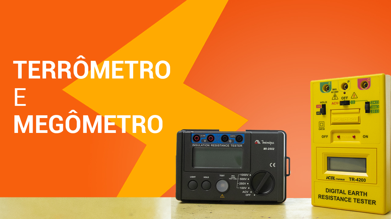 Terrômetro e Megômetro, saiba por que precisa deles! - Sala da Elétrica