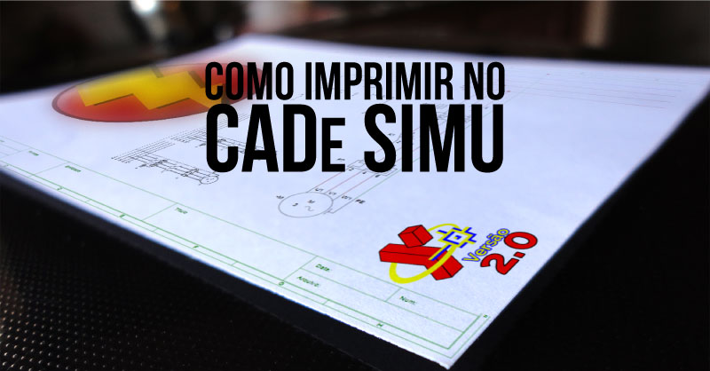 Como Imprimir no CADe SIMU? - Sala da Elétrica