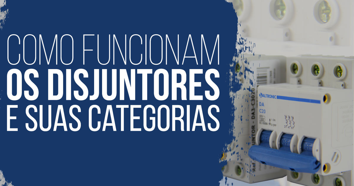 Disjuntores: Tipos, Função e Como Escolher o Ideal